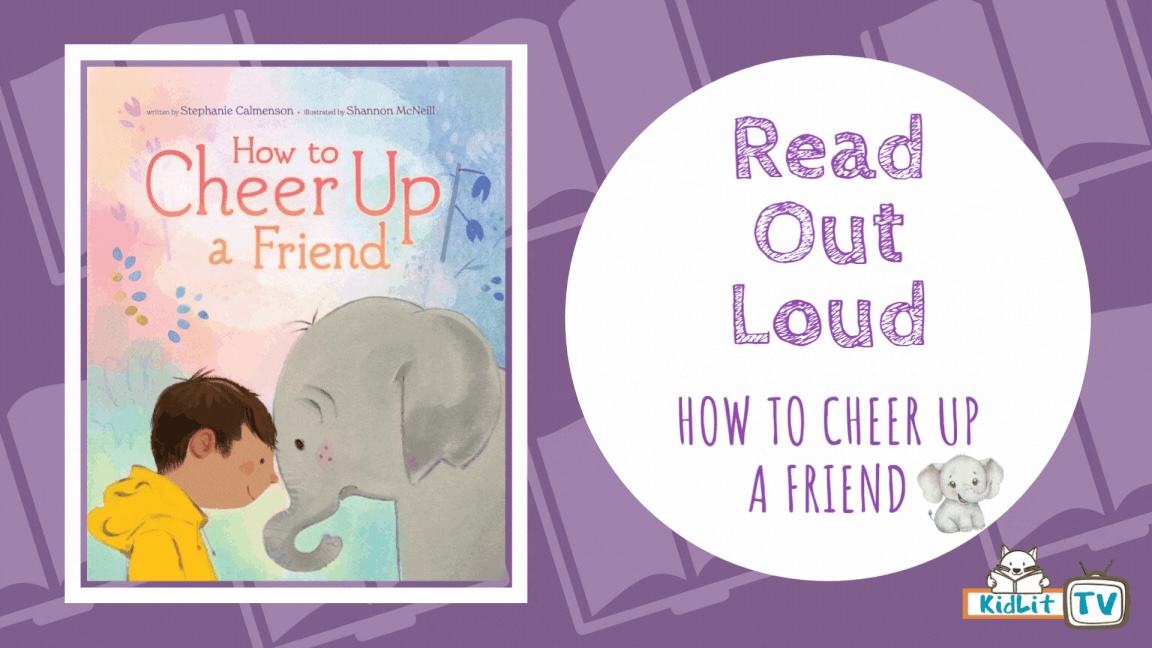 Read Out Loud with Stephanie Calmenson HOW TO CHEER UP A FRIEND ...